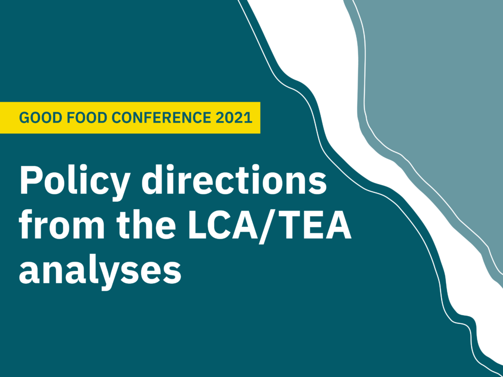 Policy directions from the LCA/TEA analyses - The Good Food Institute
