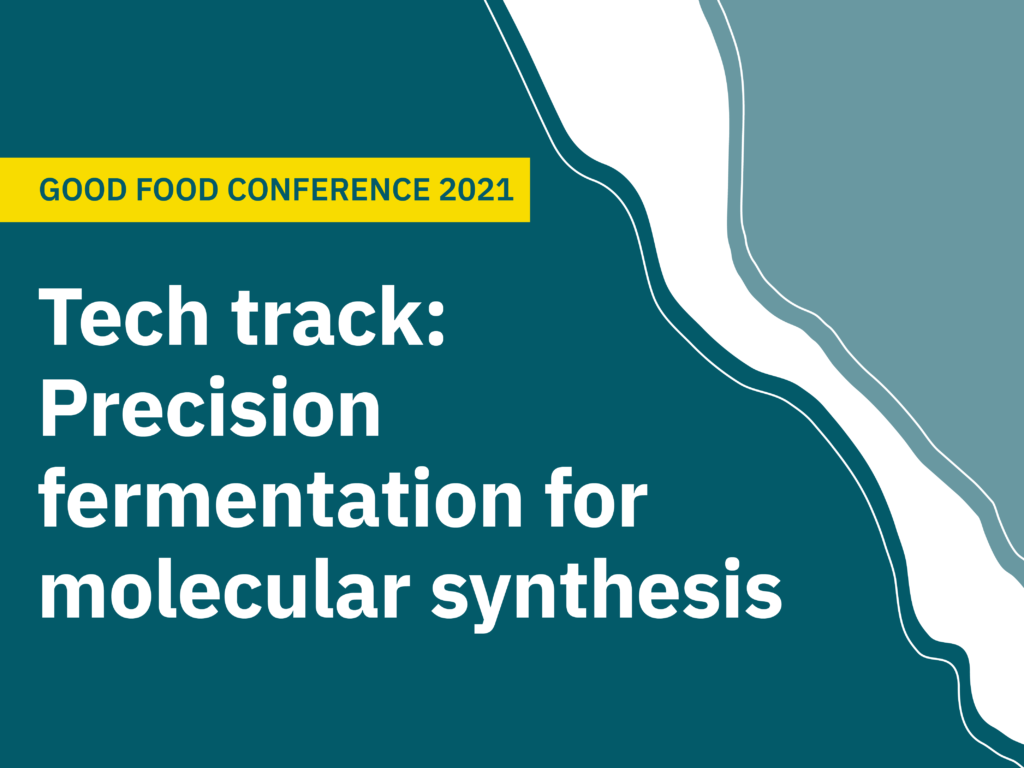 Tech track: Precision fermentation for molecular synthesis - The Good ...